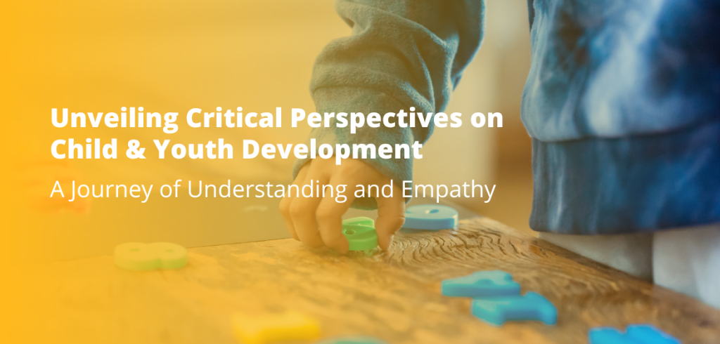 Unveiling Critical Perspectives on Child & Youth Development - ICHAS