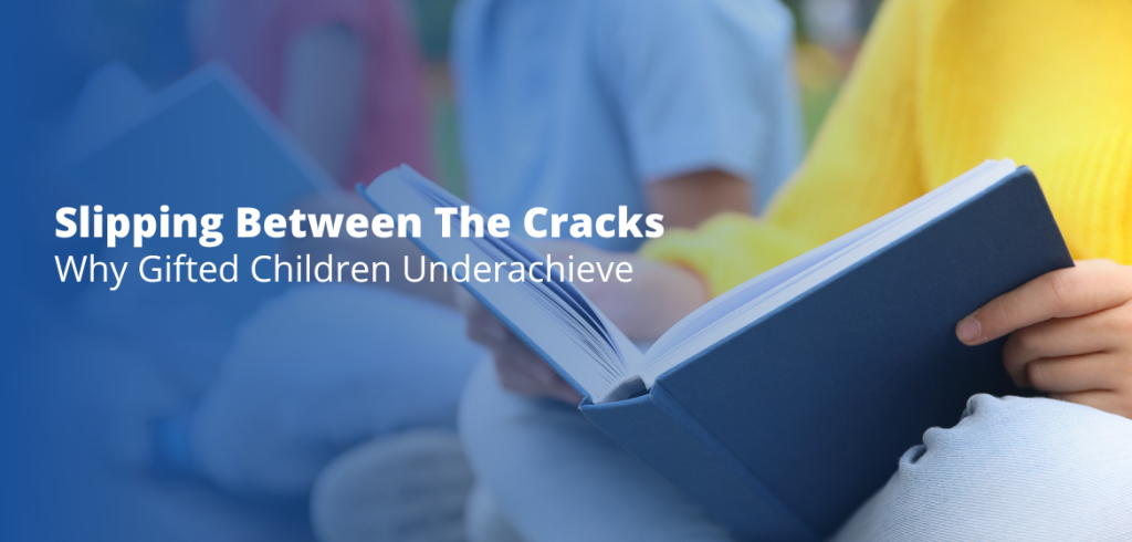 Slipping Between The Cracks, Why Gifted Children Underachieve - ICHAS