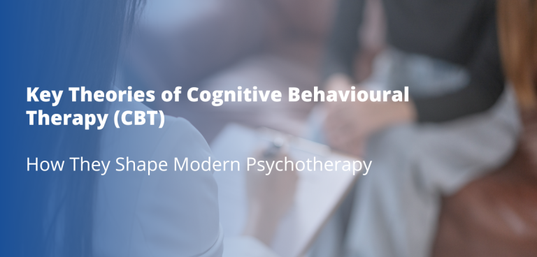 Key Theories of Cognitive Behavioural Therapy (CBT) - ICHAS